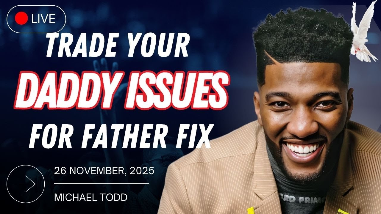 Break Free From Daddy Issues: Father Fix Revealed | Michael Todd - YouTube