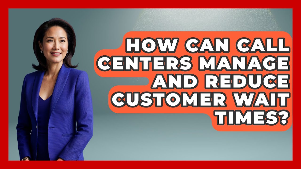 How Can Call Centers Manage and Reduce Customer Wait Times? | Customer ...