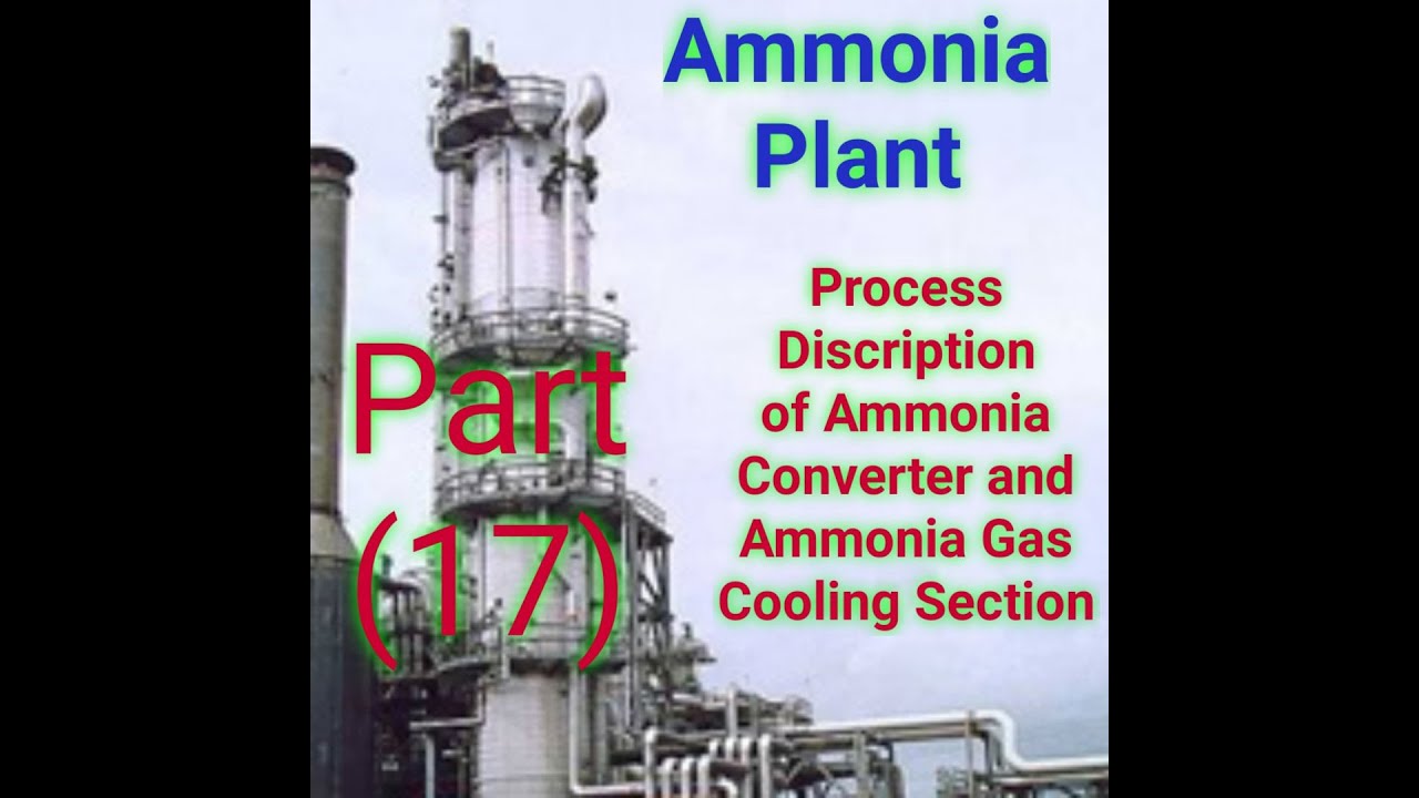 Process Description of Ammonia Converter and Ammonia Cooling - YouTube