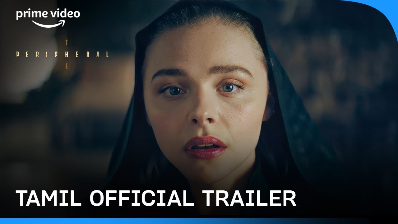 The Peripheral Season 1 - Official Tamil Trailer | Prime Video - YouTube