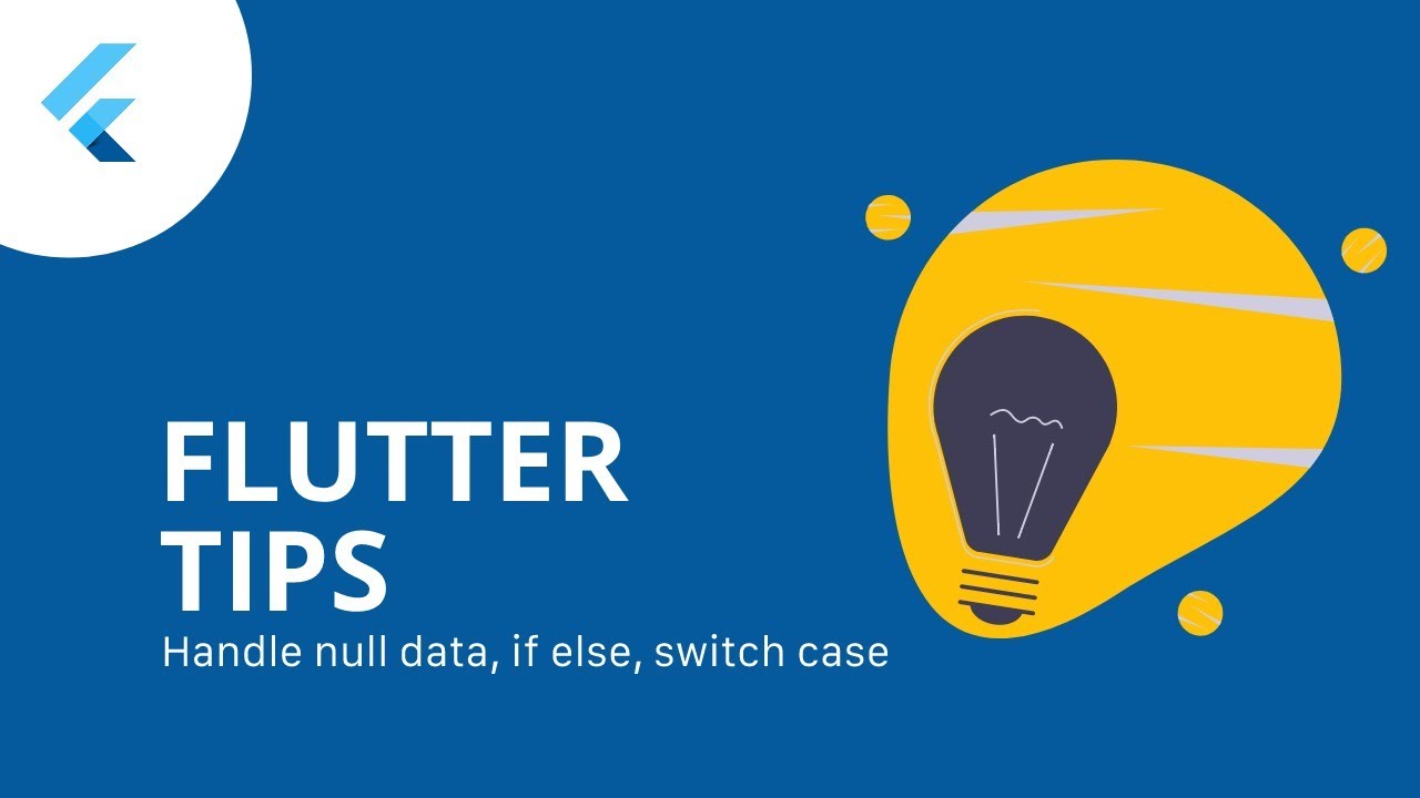 Flutter Tips Handle Data Null If Else Switch Case YouTube flutter-tips-handle-data-null-if-else-switch-case-youtube