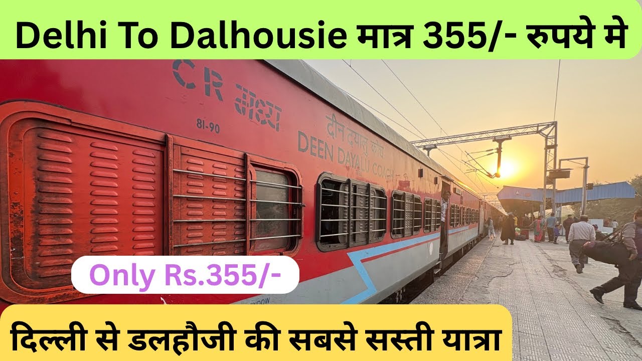Delhi to Dalhousie by Train And Bus via Pathankot in 2025 || How to ...