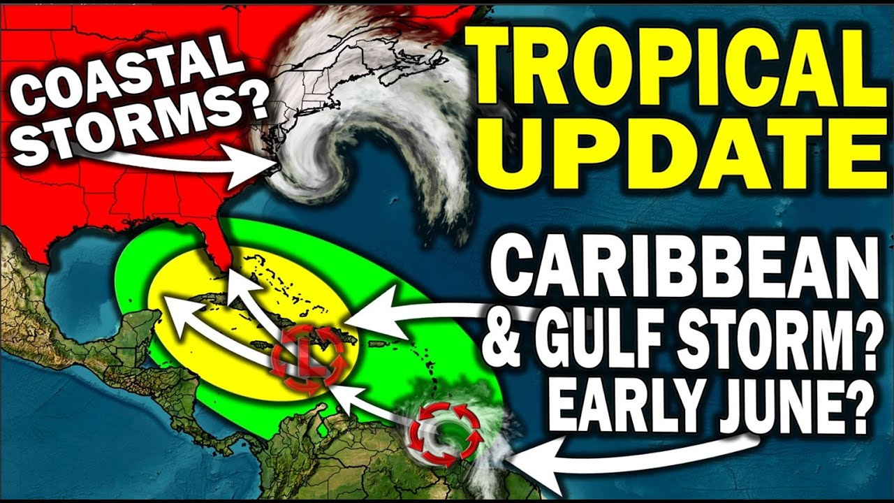 Tropical Update, Caribbean & Gulf Tropical Storm Potential Early June ...