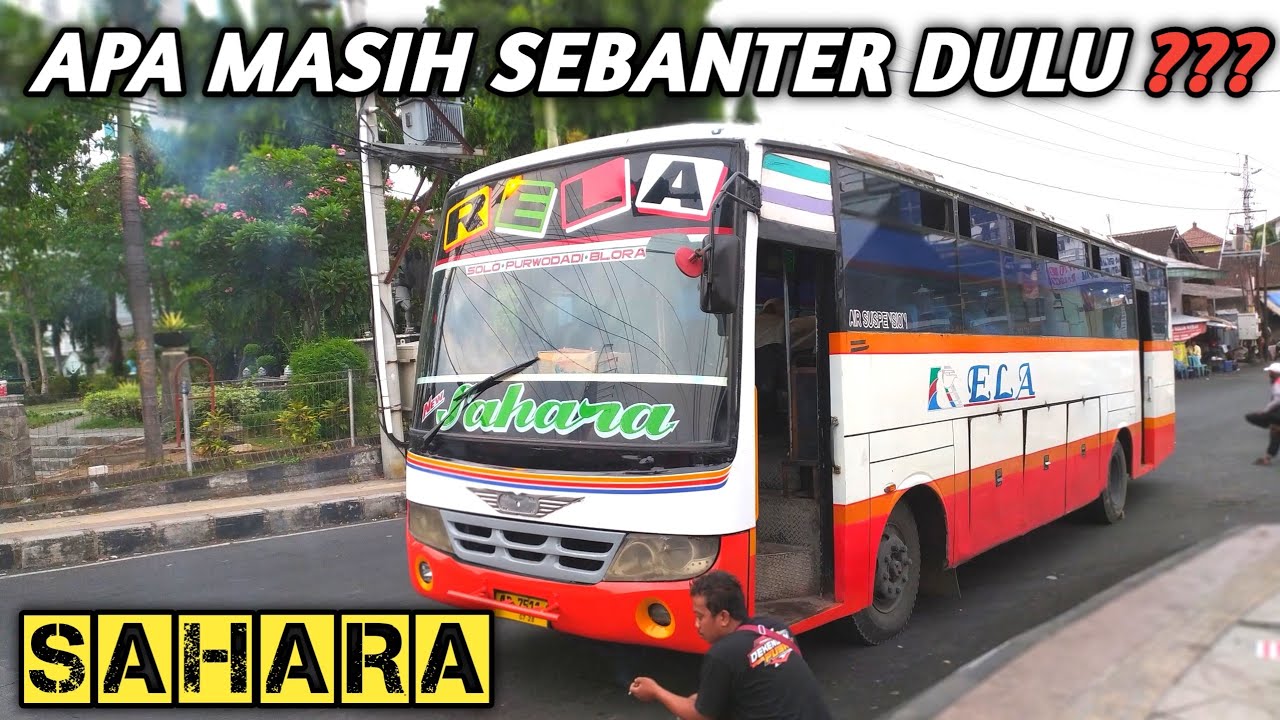 SENSASI NAIK BUS RELA DI JAM PAGI I Trip Bus RELA "New SAHARA" Solo ...
