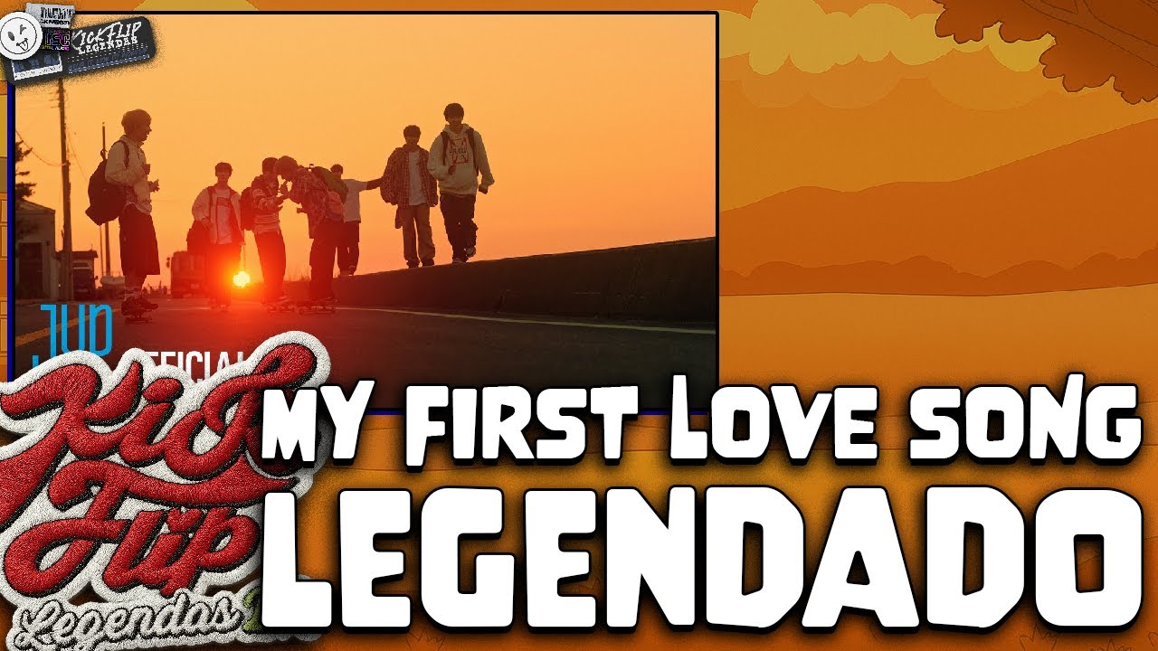 LEGENDADO - KICKFLIP MY FIRST LOVE SONG MV - YouTube