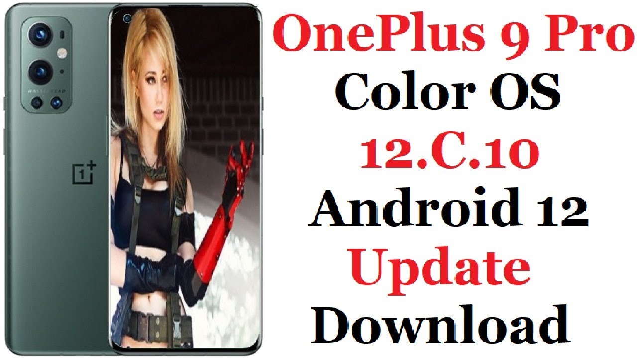 Download OnePlus 9 Pro Color OS 12.C.10 Android 12 Update - YouTube