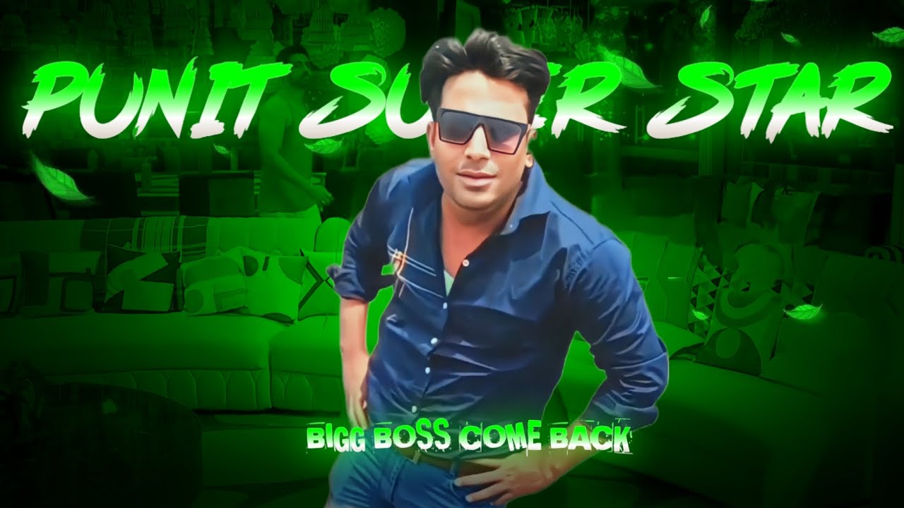 Bigg Boss Ott 2 Punit Super Star Come Back 😈 Edit - YouTube