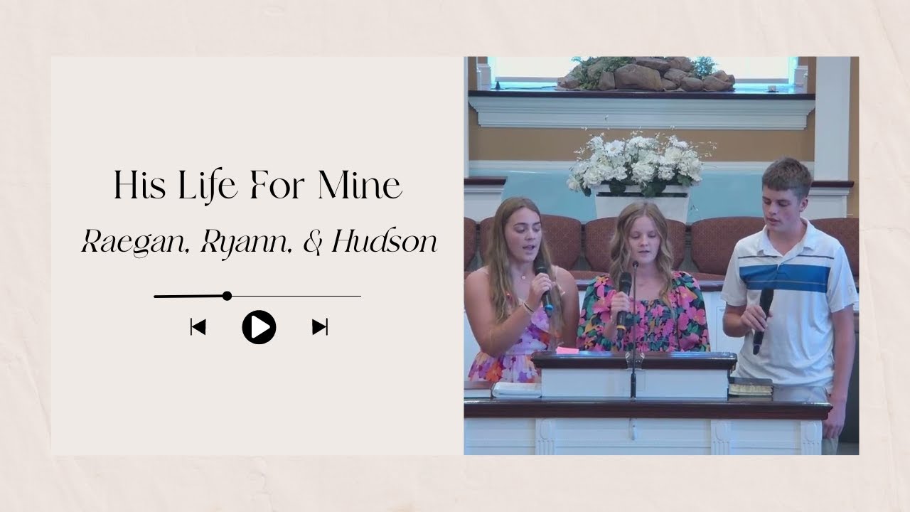 His Life For Mine | Raegan, Ryann, & Hudson - YouTube