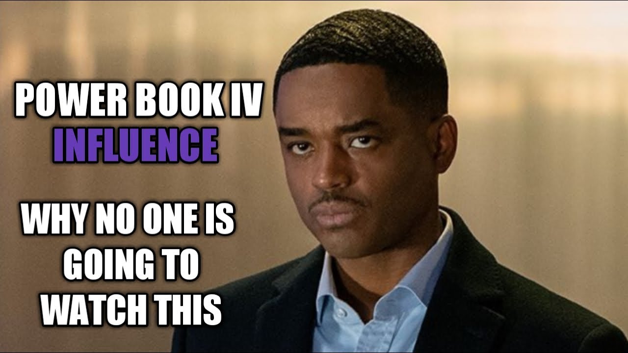 POWER BOOK IV:Influence! Why No one is going to Watch this Show ...