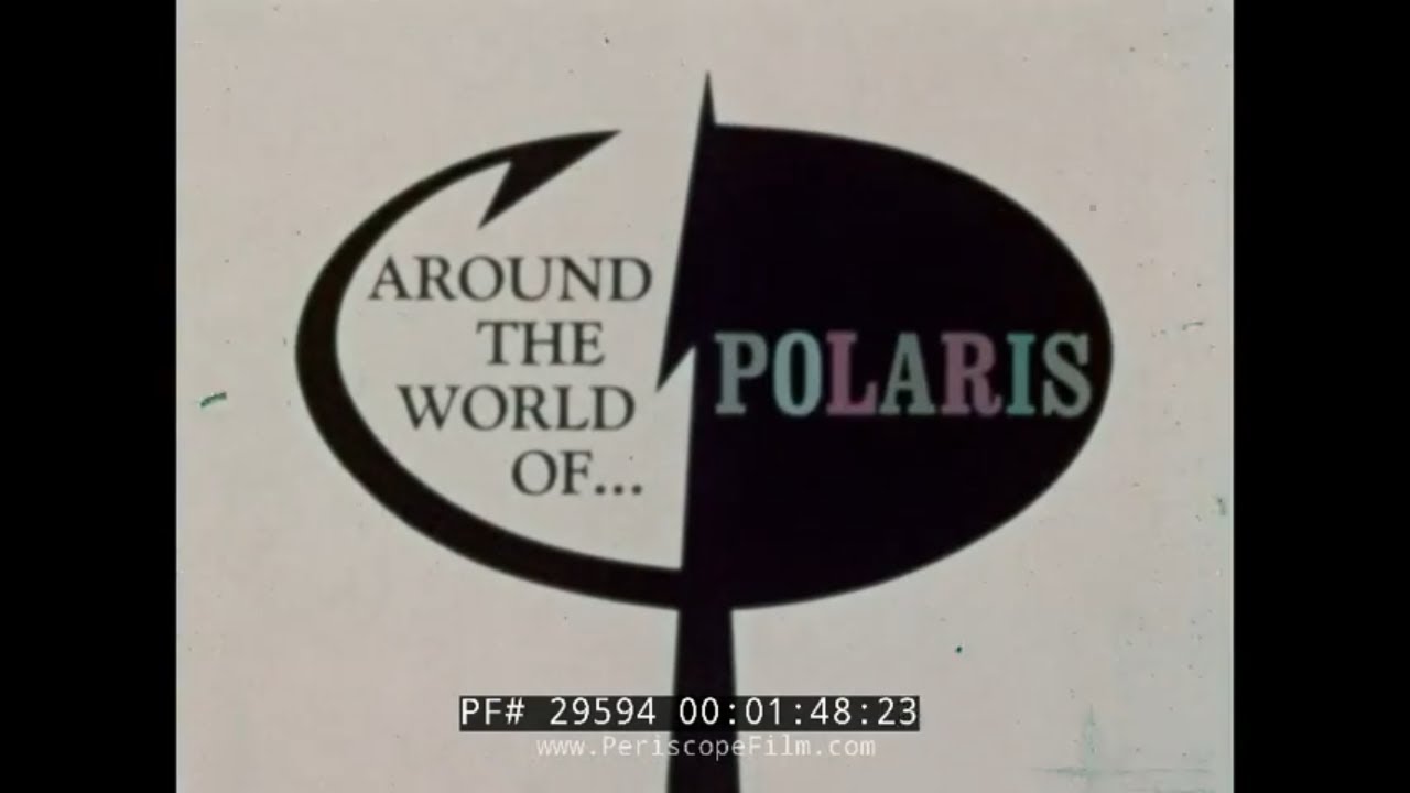 AROUND THE WORLD IN POLARIS POLARIS NUCLEAR BALLISTIC MISSILE ...