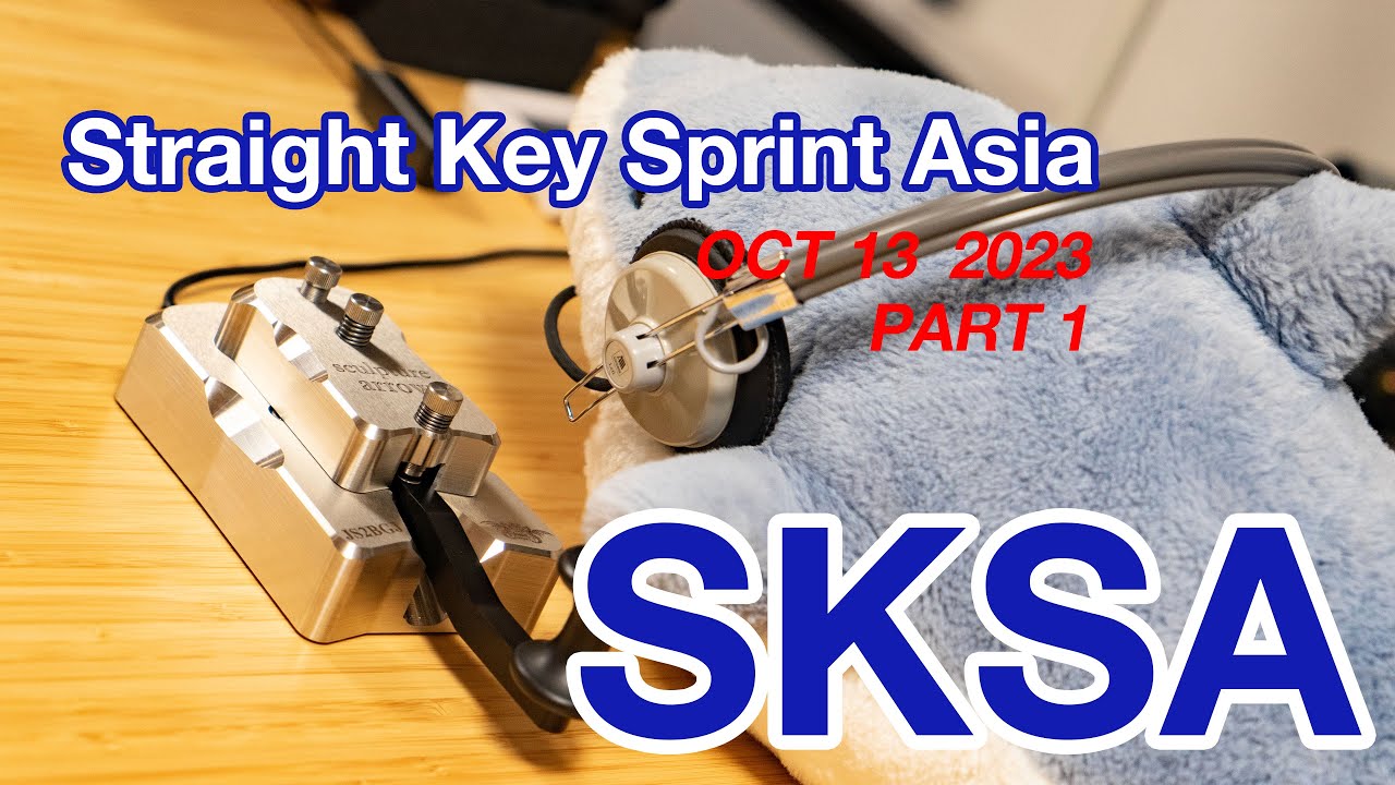 SKSA (Straight Key Sprint Asia) OCT 13 2023 PART1 【アマチュア無線】 - YouTube