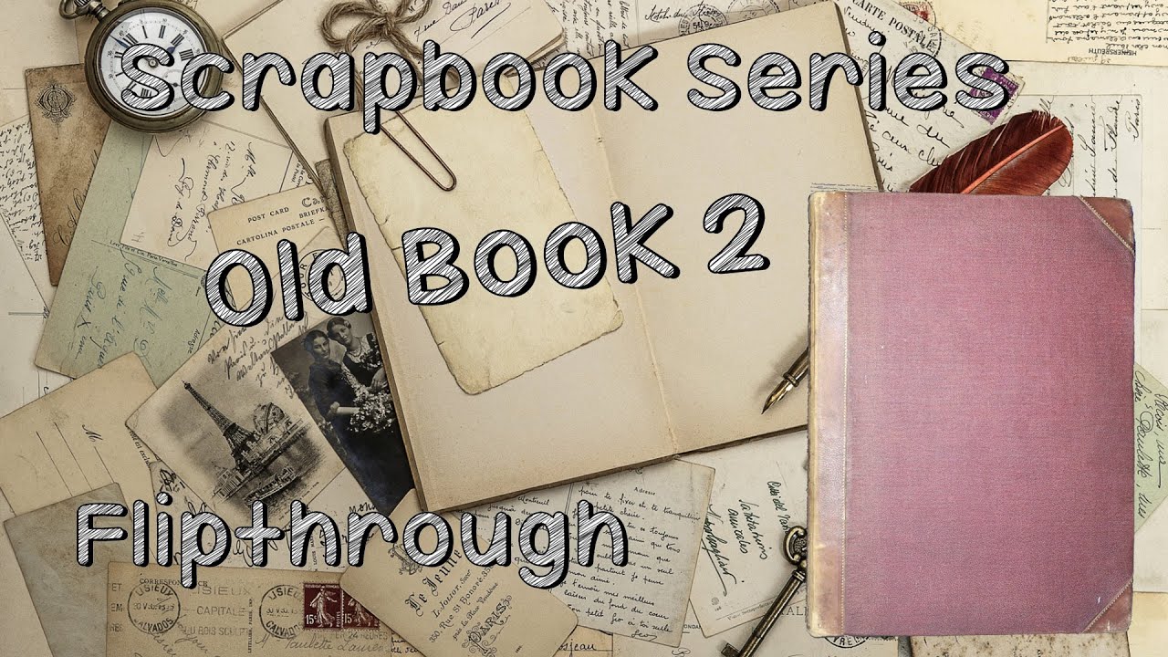 Flipthrough - Old Book 2 - ScrapBook Series - YouTube
