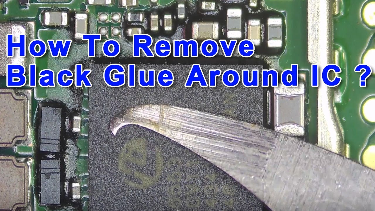 How To Remove and Clean Up Pasted Black Glue Around IC ? - YouTube