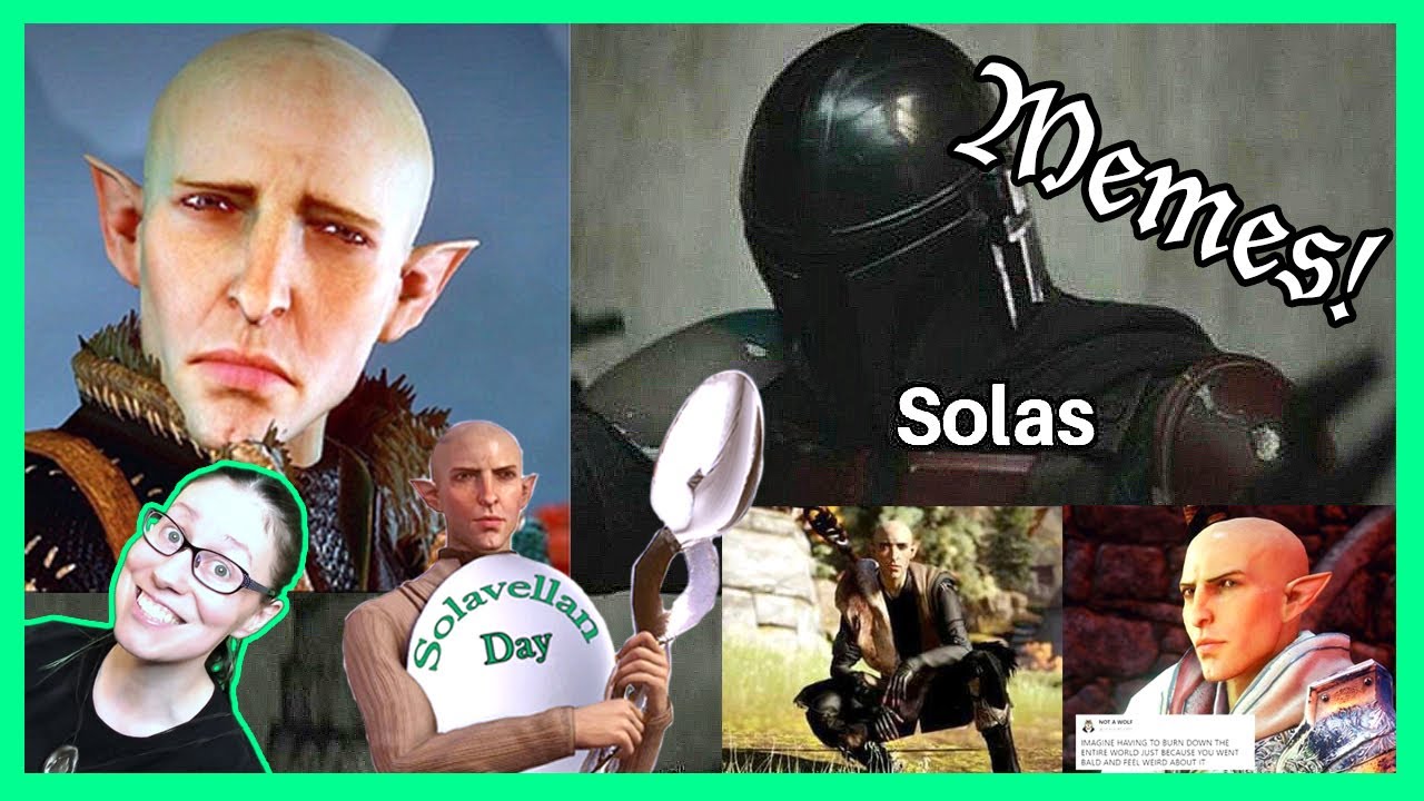 Solas Memes for Solavellan DAy (Dragon Age Memes) - YouTube