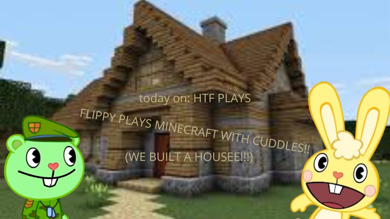 Flippy plays minecraft with cuddles! episode 2 (HTF PLAYS) - YouTube