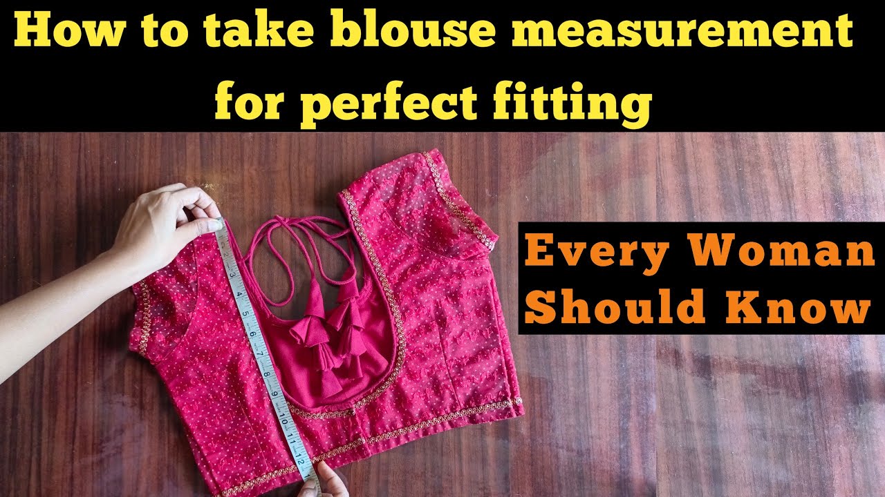 A Beginner's Guide to Taking Accurate Blouse Measurements | Sony ...