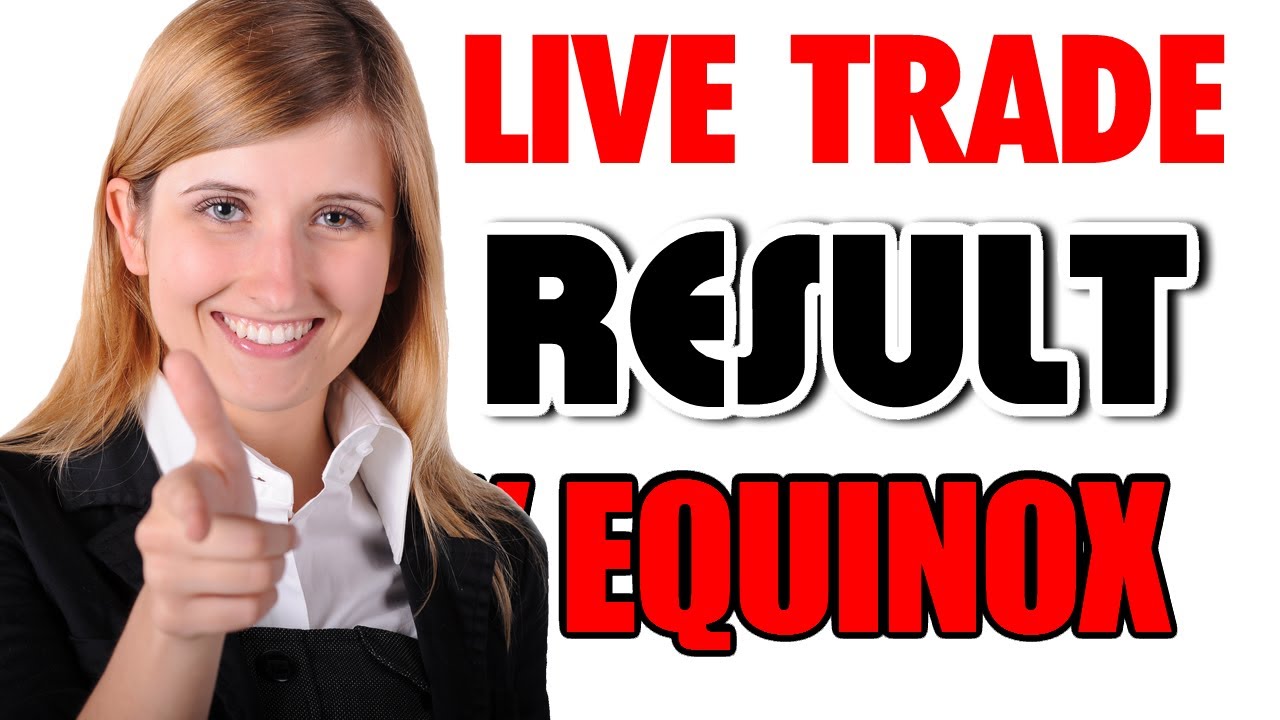 Forex Equinox Review Real Forex Equinox Live Trade by Russ Horn Forex ...