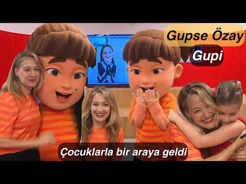 Gupse Özay ile Gupi  çocuklarla bir araya geldi!