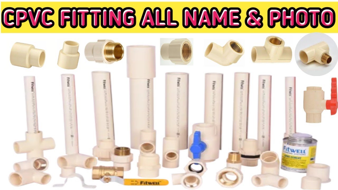 CPVC - All Fittings Item's Name & Photo || CPVC- फिटिंग का पुरा ...