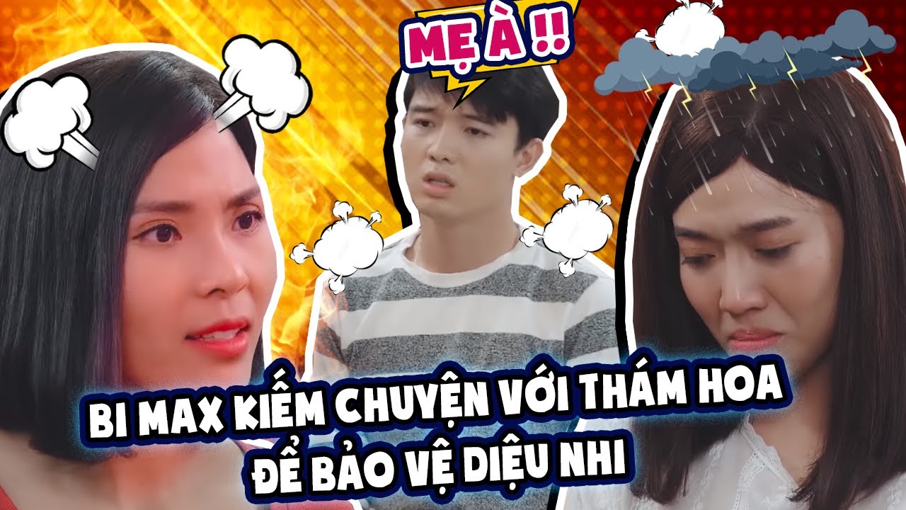 BI MAX KIẾM CHUYỆN VỚI THÁM HOA ĐỂ BẢO VỆ DIỆU NHI | ĐẸP TV - YouTube
