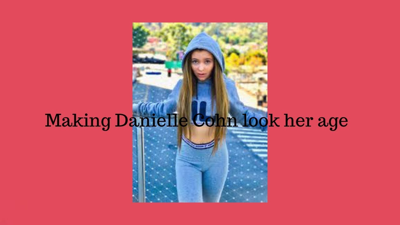 Making Danielle Cohn look her age - YouTube