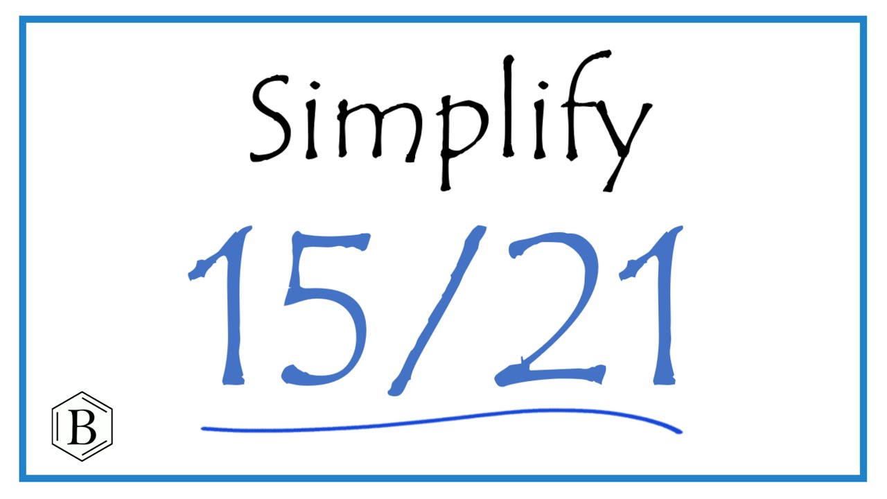 How To Simplify The Fraction 15 21 YouTube