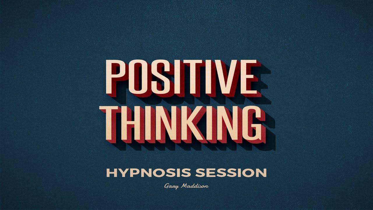 Free Positive Thinking Hypnosis Session - YouTube