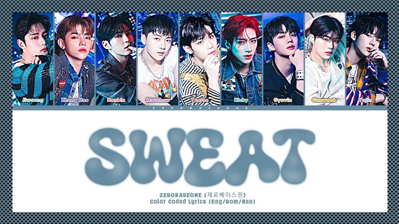 ZEROBASEONE 'SWEAT' Lyrics (제로베이스원 SWEAT 가사) (Color Coded Lyrics Eng ...