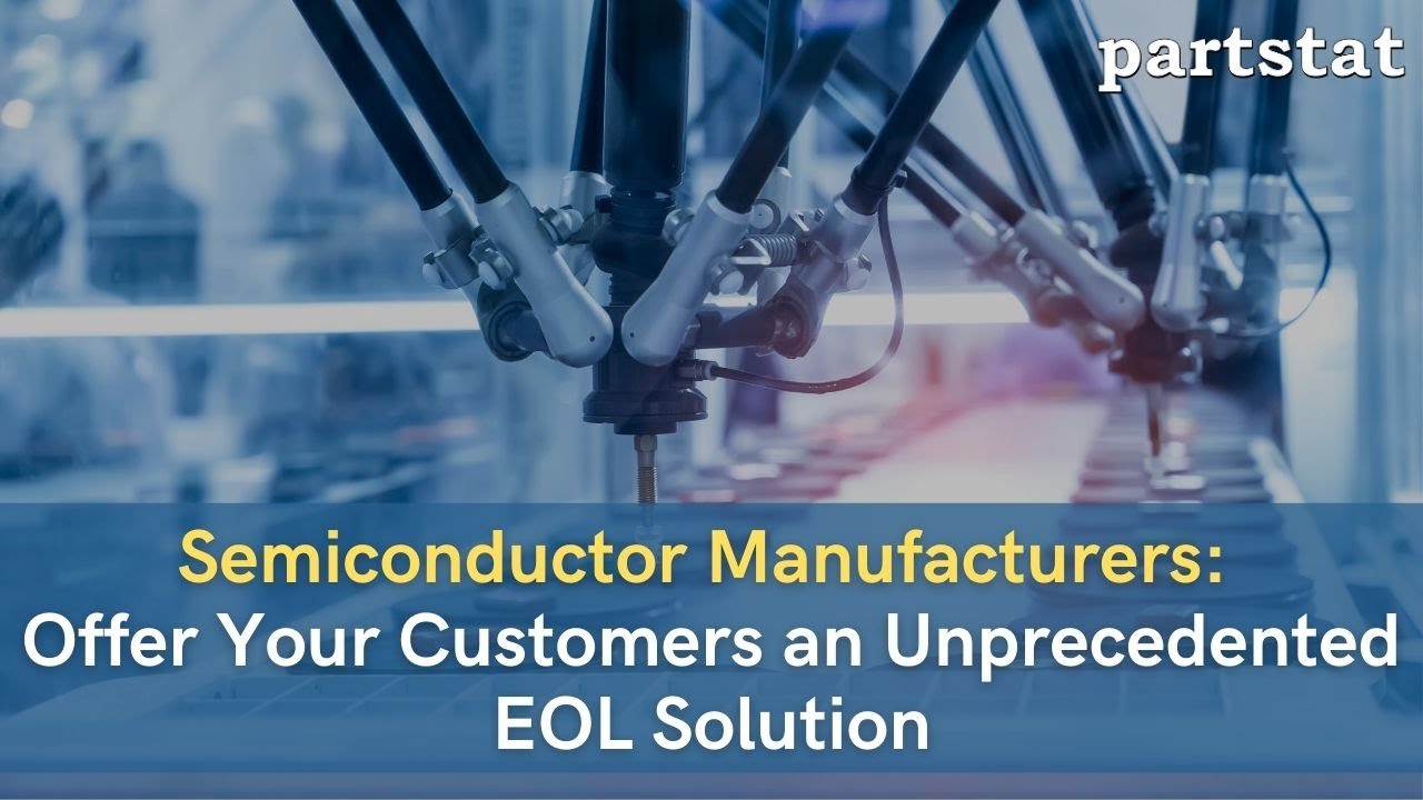 Semiconductor Manufacturers: Offer Your Customers an Unprecedented EOL Solution - YouTube