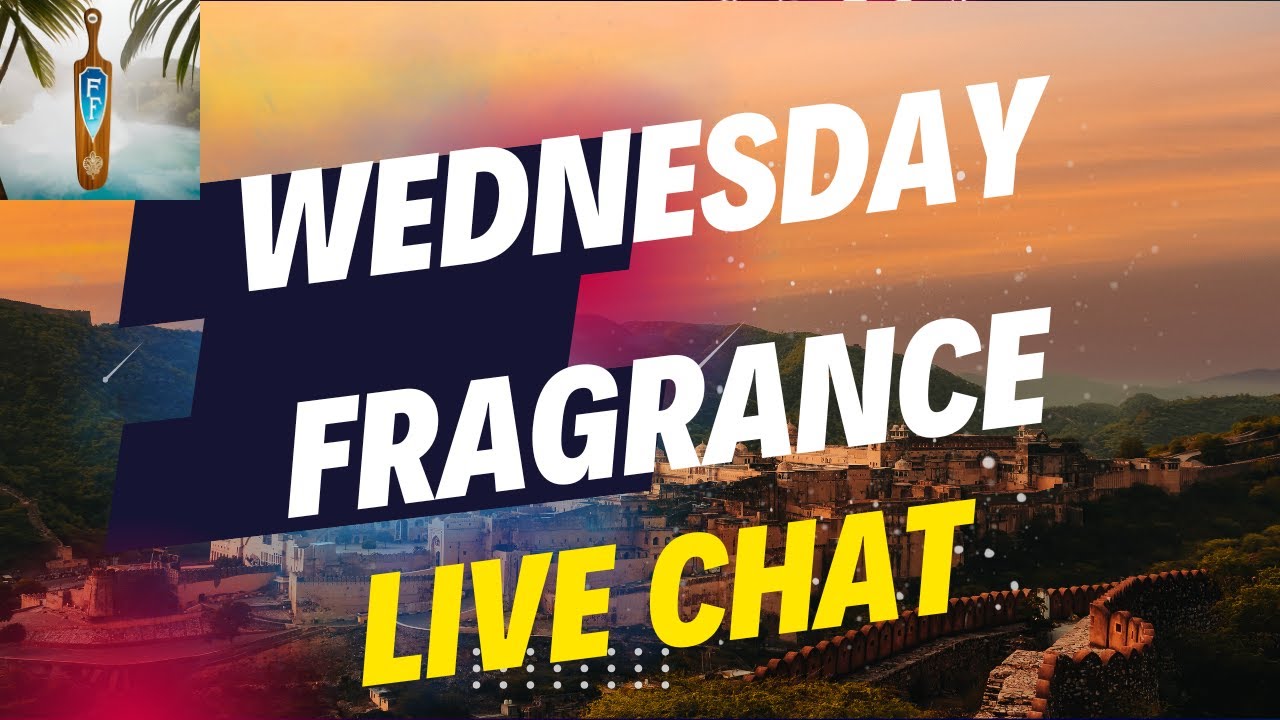 Wednesday Fragrance Live Chat - YouTube