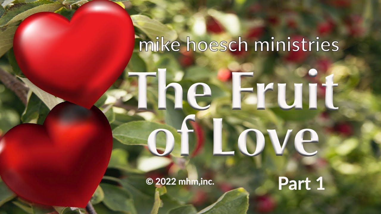 The Fruit of Love Part 1 of 3 - YouTube