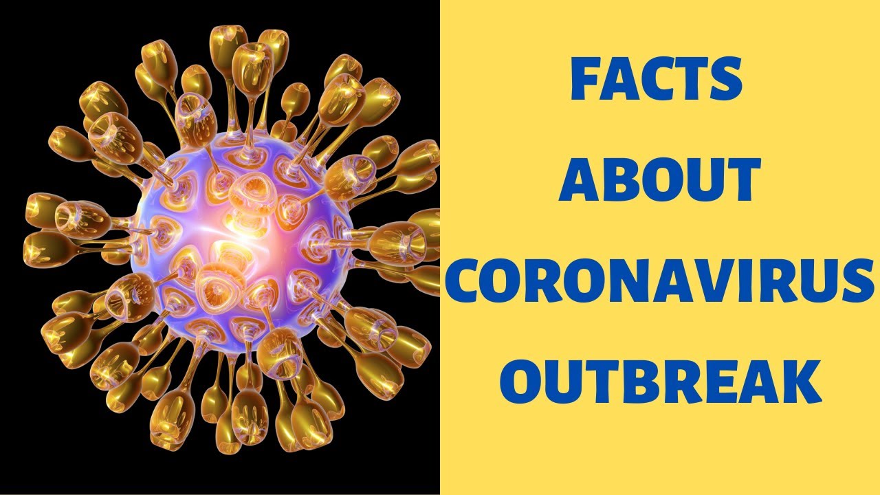 FACTS ABOUT CORONAVIRUS - YouTube