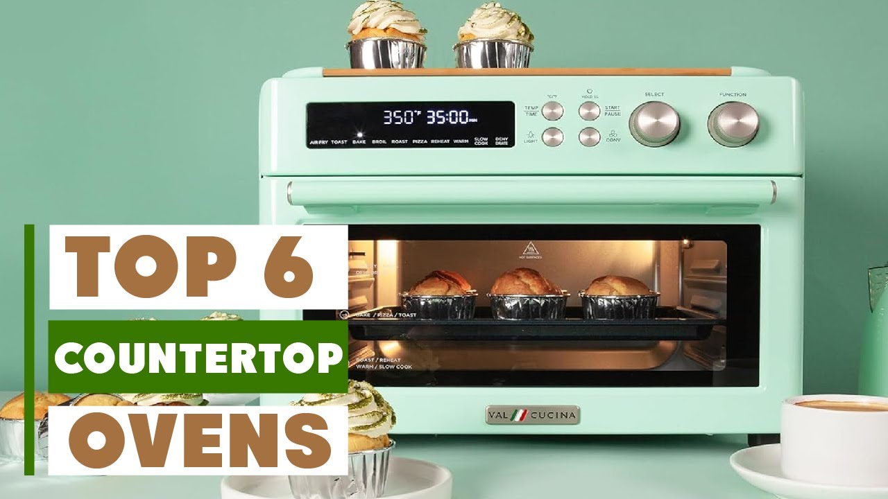 Top 6 Best Countertop Ovens for Fast, Easy & Delicious Cooking! - YouTube