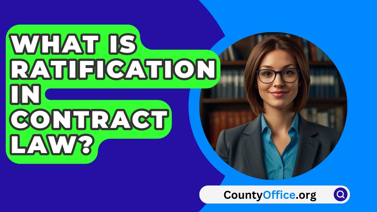 What Is Ratification In Contract Law? - CountyOffice.org - YouTube