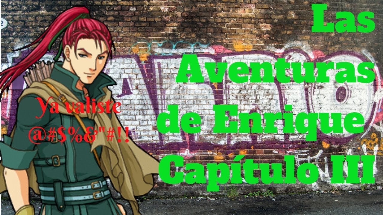 Las Aventuras de Enrique Parte 3!! - YouTube