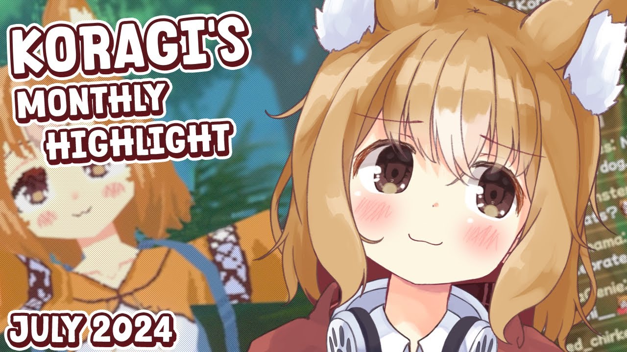 Koragi's Monthly Highlight, July 2024 - YouTube