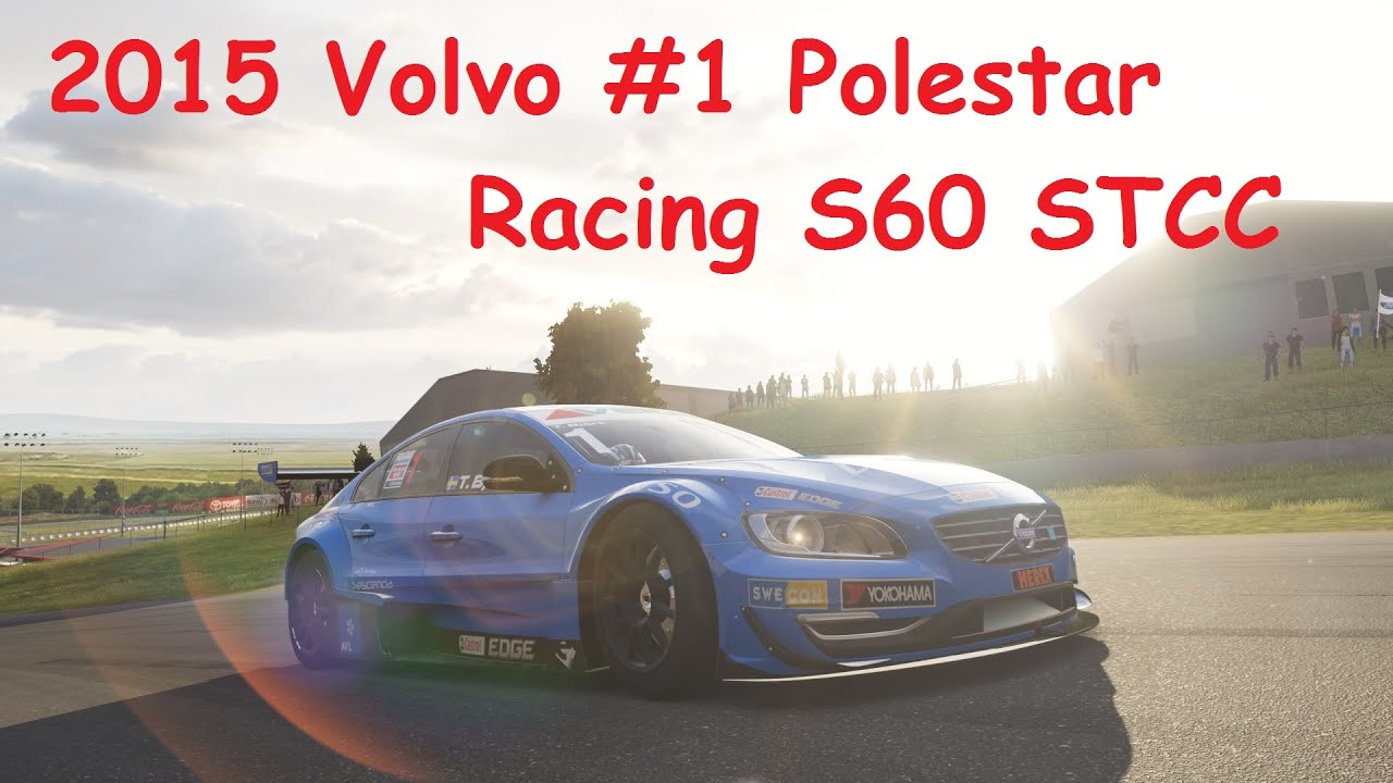Forza Motorsport 6: 2015 Volvo #1 Polestar Racing S60 STCC Gameplay ...