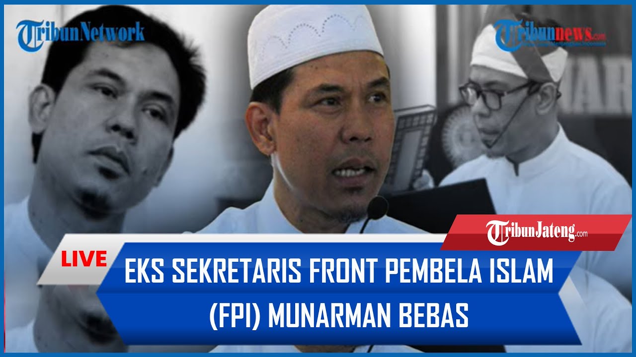 🔴BREAKING NEWS: Eks Sekretaris Front Pembela Islam Munarman Bebas dari ...