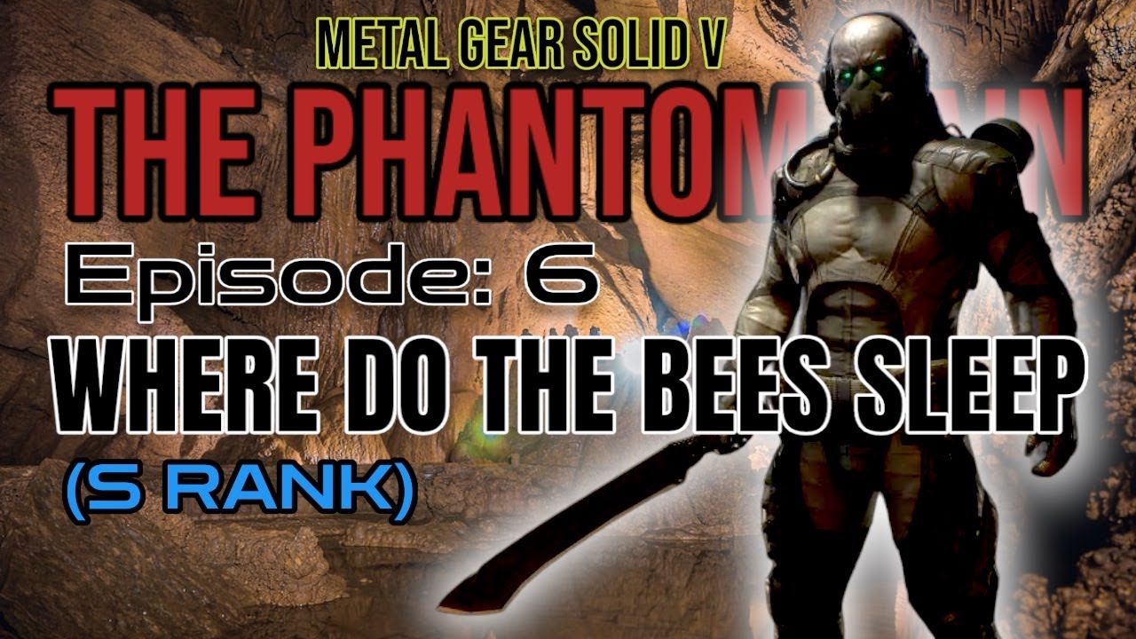 Mission 6: WHERE THE BEES SLEEP (S Rank) | Metal Gear Solid V: The ...