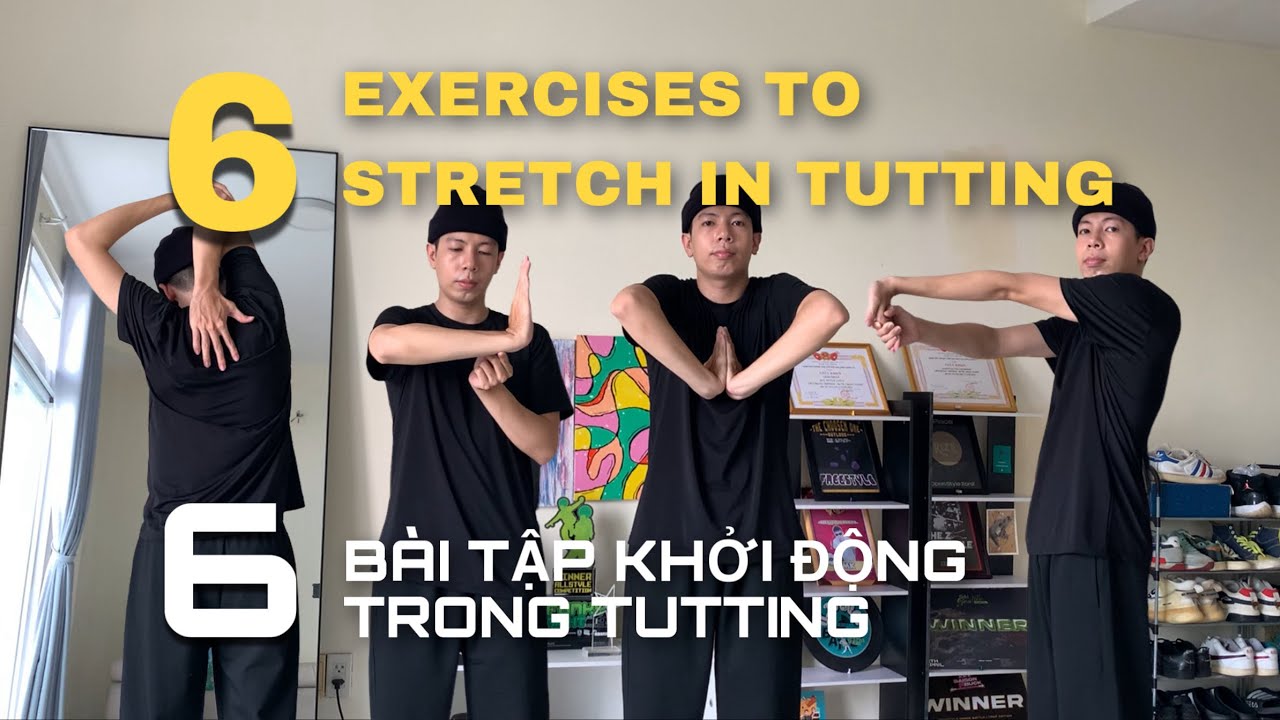 TUTTING TUTORIAL | 6 EXERCISES FOR STRETCHING | 6 BÀI TẬP KHỞI ĐỘNG ...