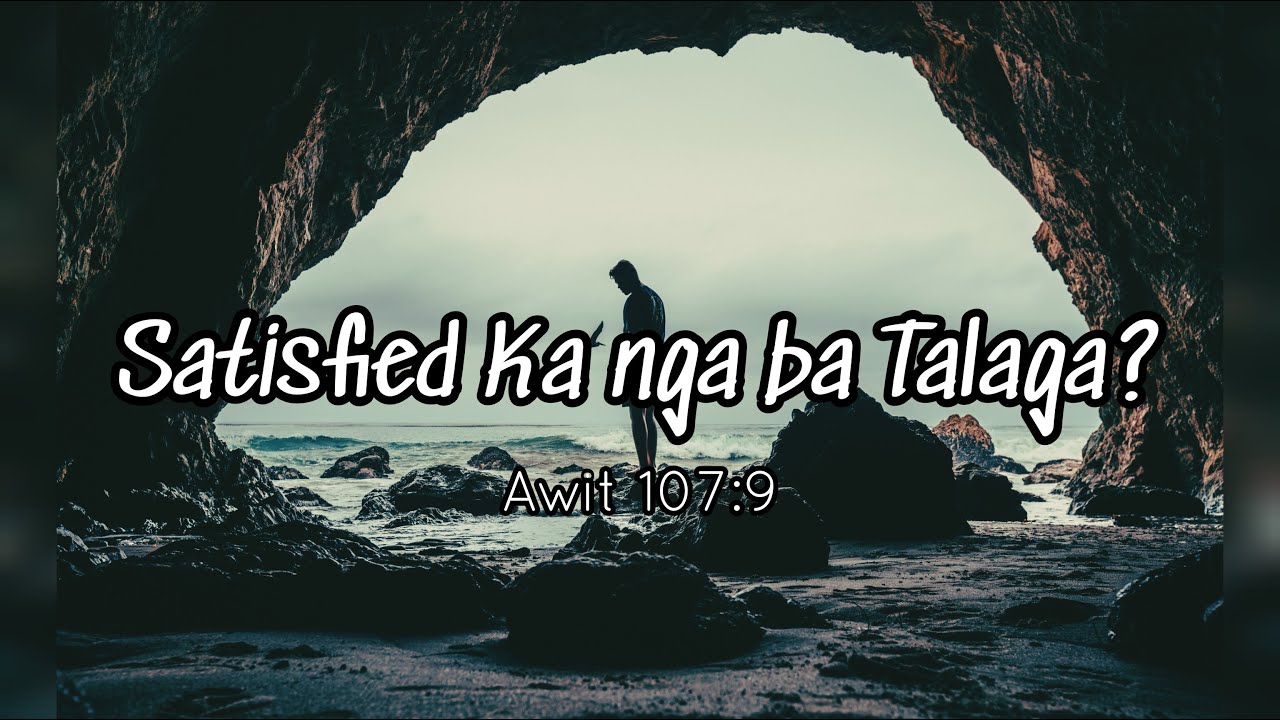 Satisfied Ka Nga Ba Talaga Awit 107 9 Tagalog Daily Devotion YouTube satisfied-ka-nga-ba-talaga-awit-107-9-tagalog-daily-devotion-youtube