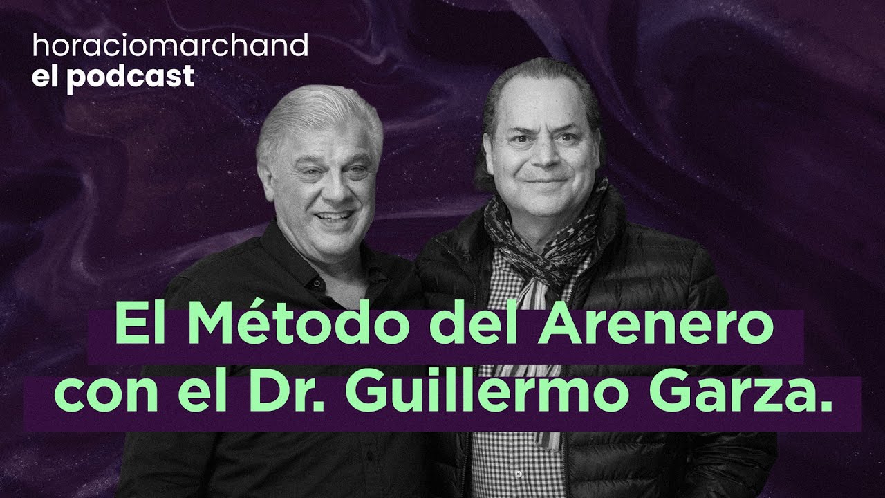 El Método del Arenero con el Dr. Guillermo Garza. | Horacio Marchand ...