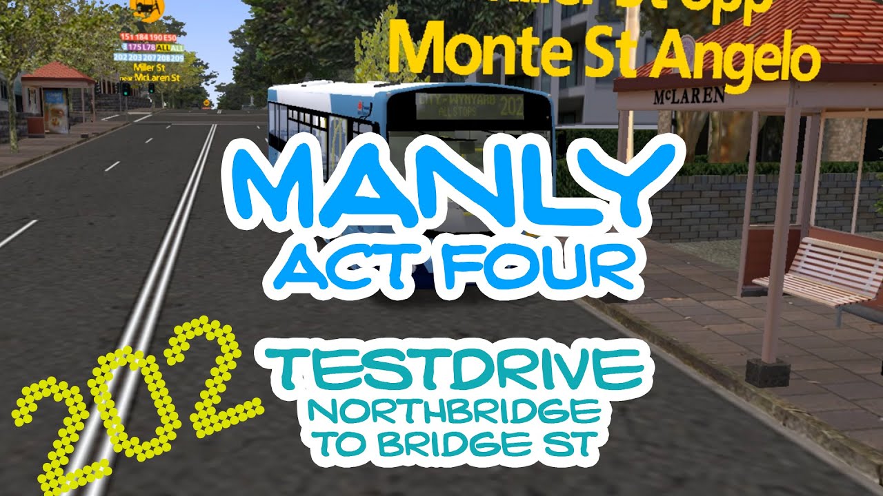 OMSI Manly ACT FOUR - Testdrive 202 - Northbridge to Bridge St (Sydney ...