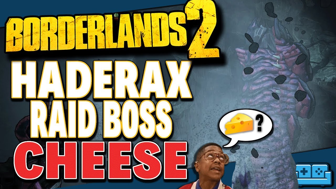 BORDERLANDS 2 | HADERAX (FIGHT FOR SANCTUARY DLC) RAID BOSS CHEESE ...