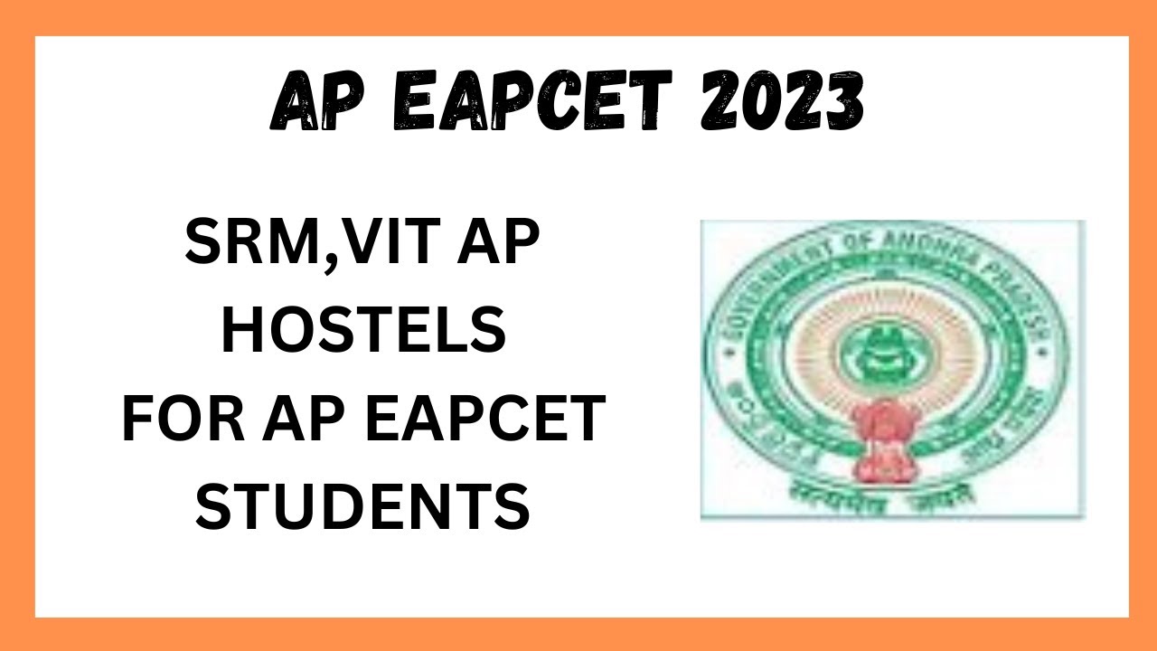 AP EAPCET 2022 ll SRM , VIT AP UNIVERSITIES HOSTELS FOR AP EAPCET ...