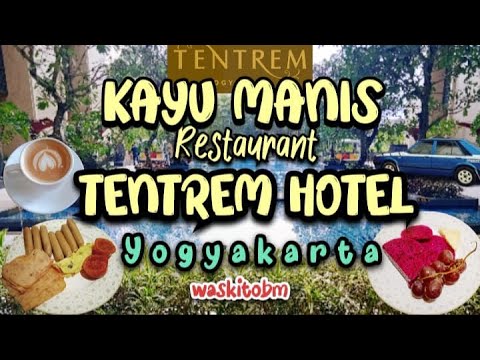 MAKAN DI HOTEL TENTREM YOGYAKARTA | KAYU MANIS RESTAURANT | AYCE Buffet ...