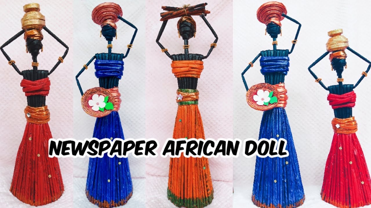 NEWSPAPER AFRICAN DOLL| NEWSPAPER DOLL CRAFT| NEWSPAPER CRAFT IDEA ...