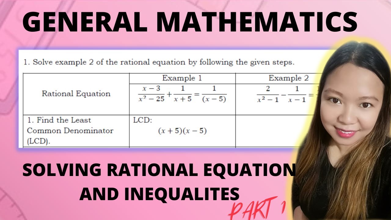 SOLVING RATIONAL EQUATION AND INEQUALITES GENERAL MATH PART 1 SOLVING RATIONAL EQUATION AND INEQUALITES GENERAL MATH PART 1
