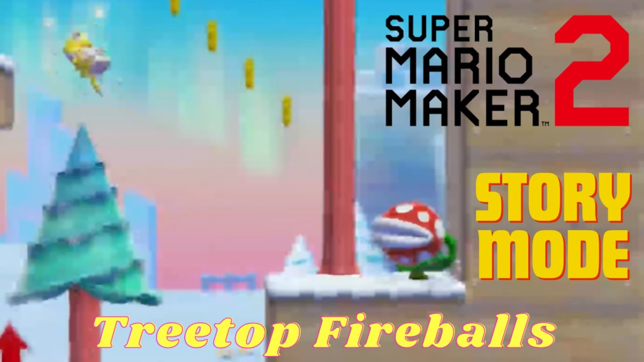 [Super Mario Maker 2] Story Mode - Treetop Fireballs by Veteran ...