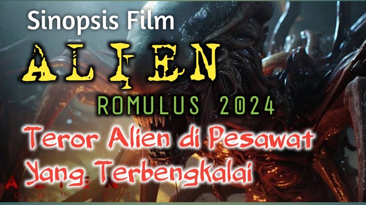 Sinopsis ALIEN: ROMULUS 2024 || Teror Alien Di Pesawat Luar Angkasa ...